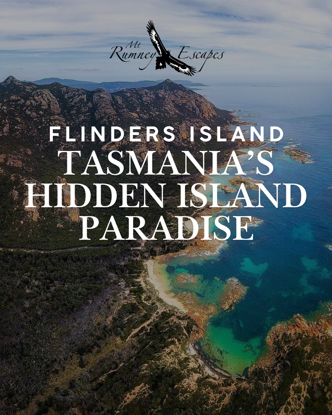 Flinders Island – Tasmania’s Hidden Island Paradise - Mt. Rumney Escapes